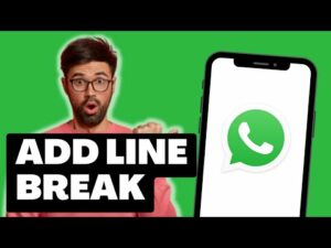 How To Add A Line Break In Whatsapp Message: A Step-By-Step Guide